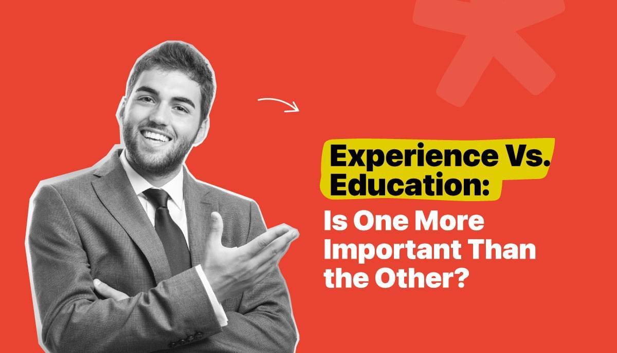 Experience Vs. Education: Is One More Important Than the Other? | Englease
